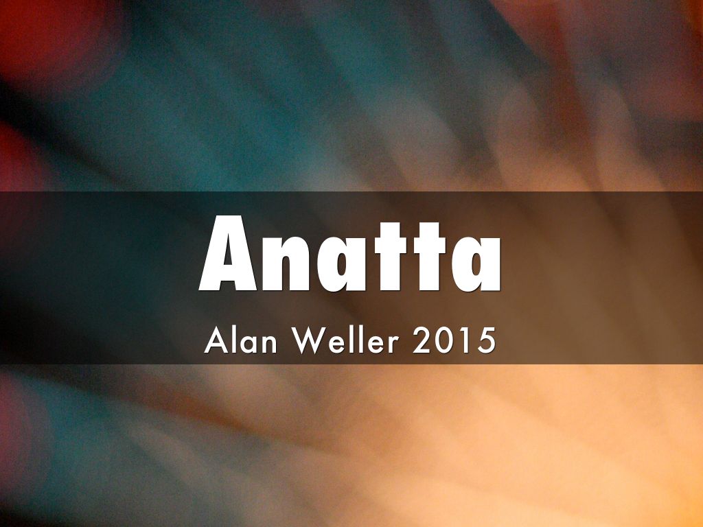 Anatta by Alan Weller