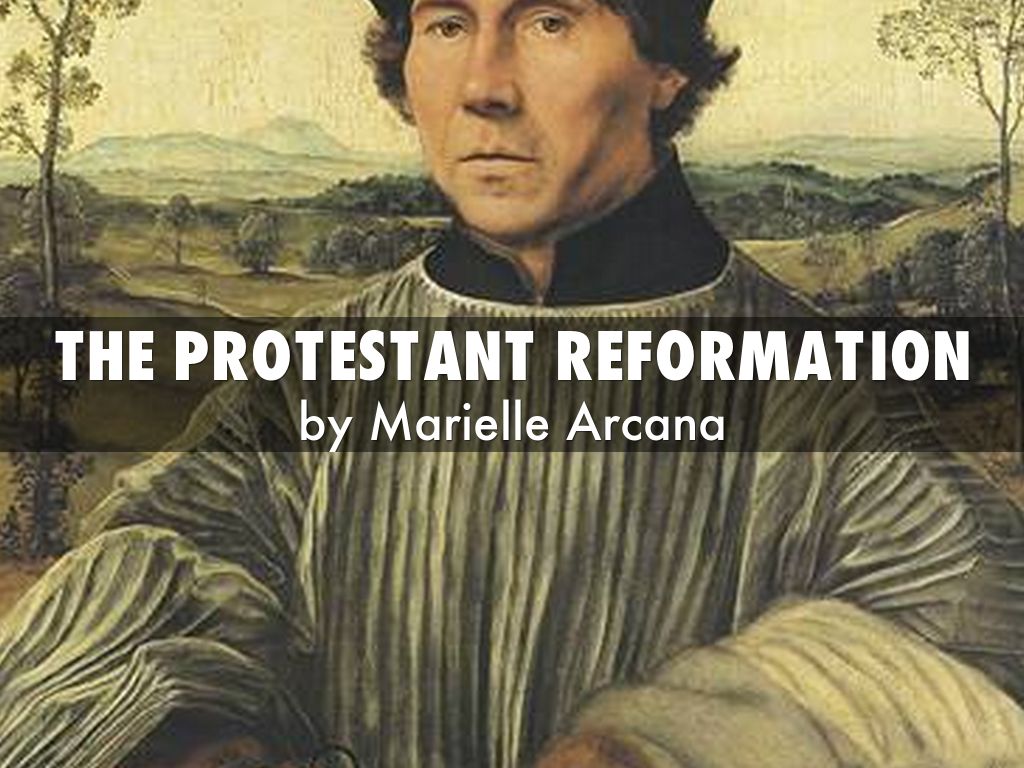 The Protestant Reformation by marcana2171