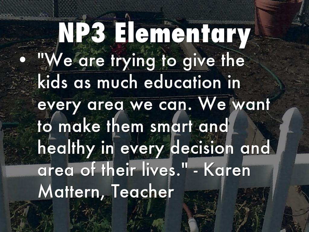 NP3 Elementary School Healthy Growing by Bryan Jersky