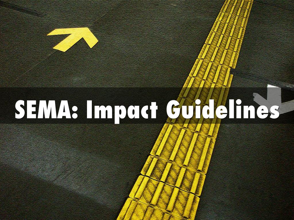 SEMA: Impact Guidelines by Lowell Aplebaum