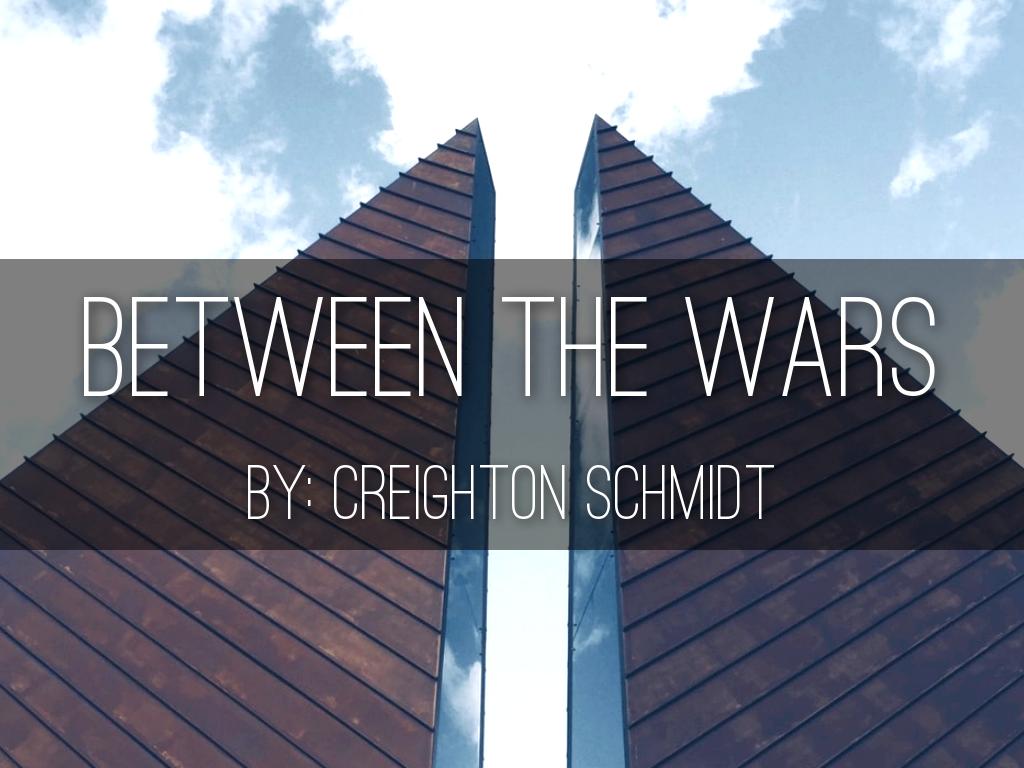 Between the wars - Creighton Schmidt by Creighton