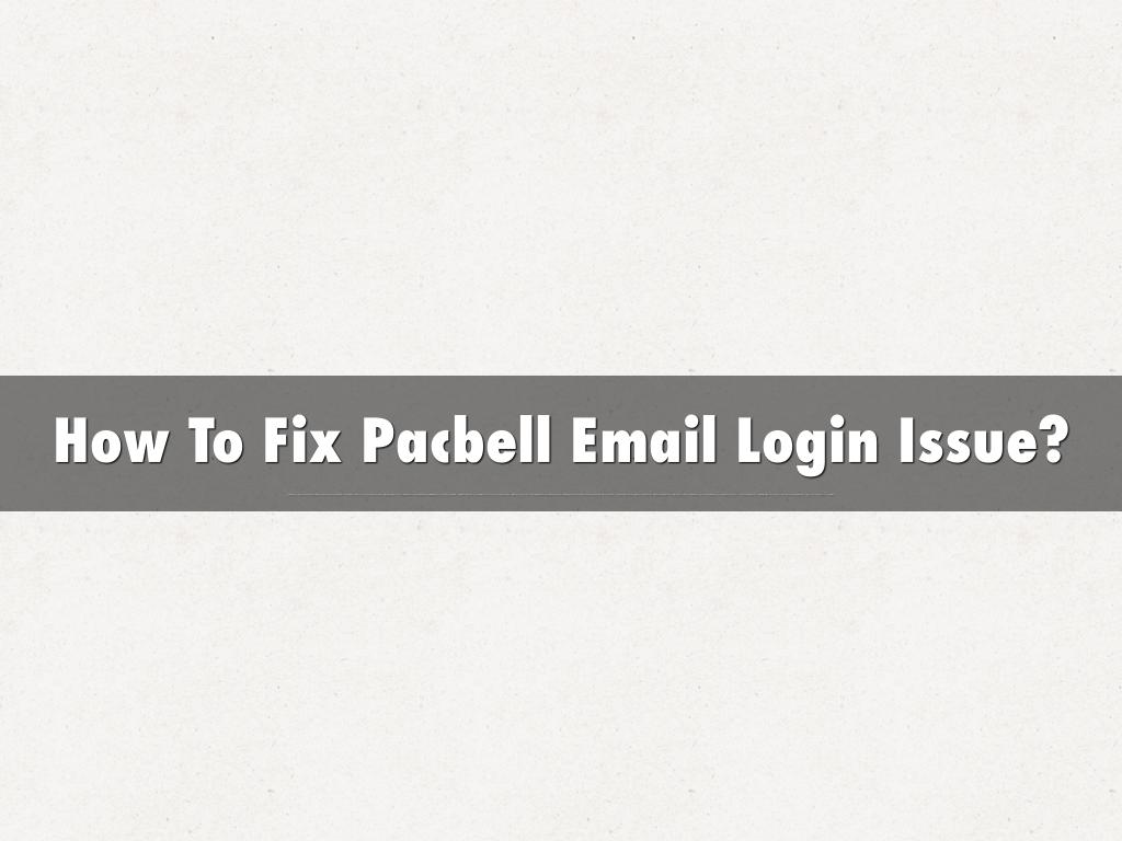 How To Fix Pacbell Email Login Issue? by John Smith