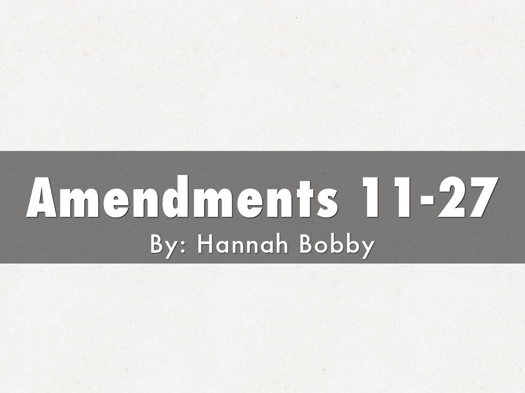 Amendments 11-27 by Hannah Bobby