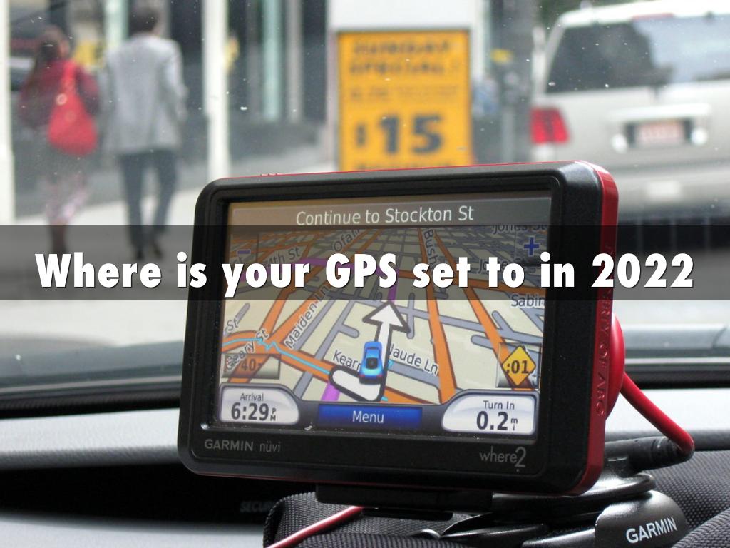 Where is your GPS set to in 2022 by Hilton Samuel