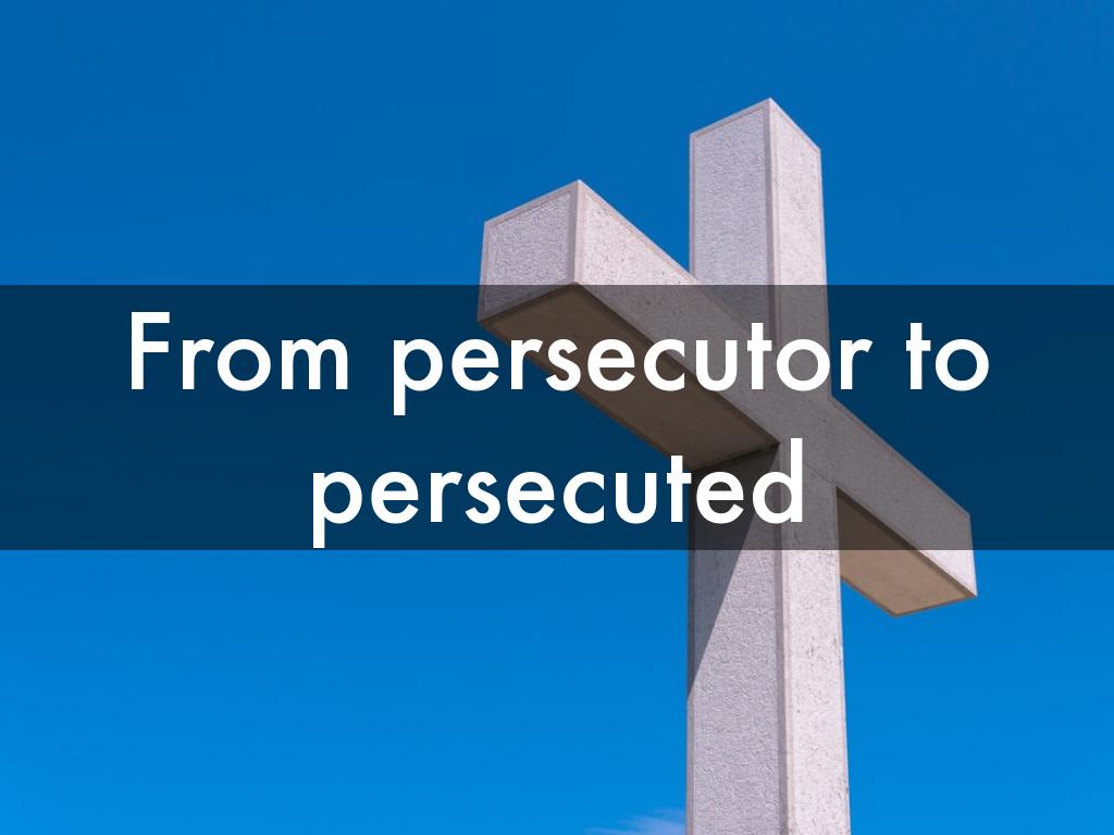 From persecutor to persecuted by Stephen Boone