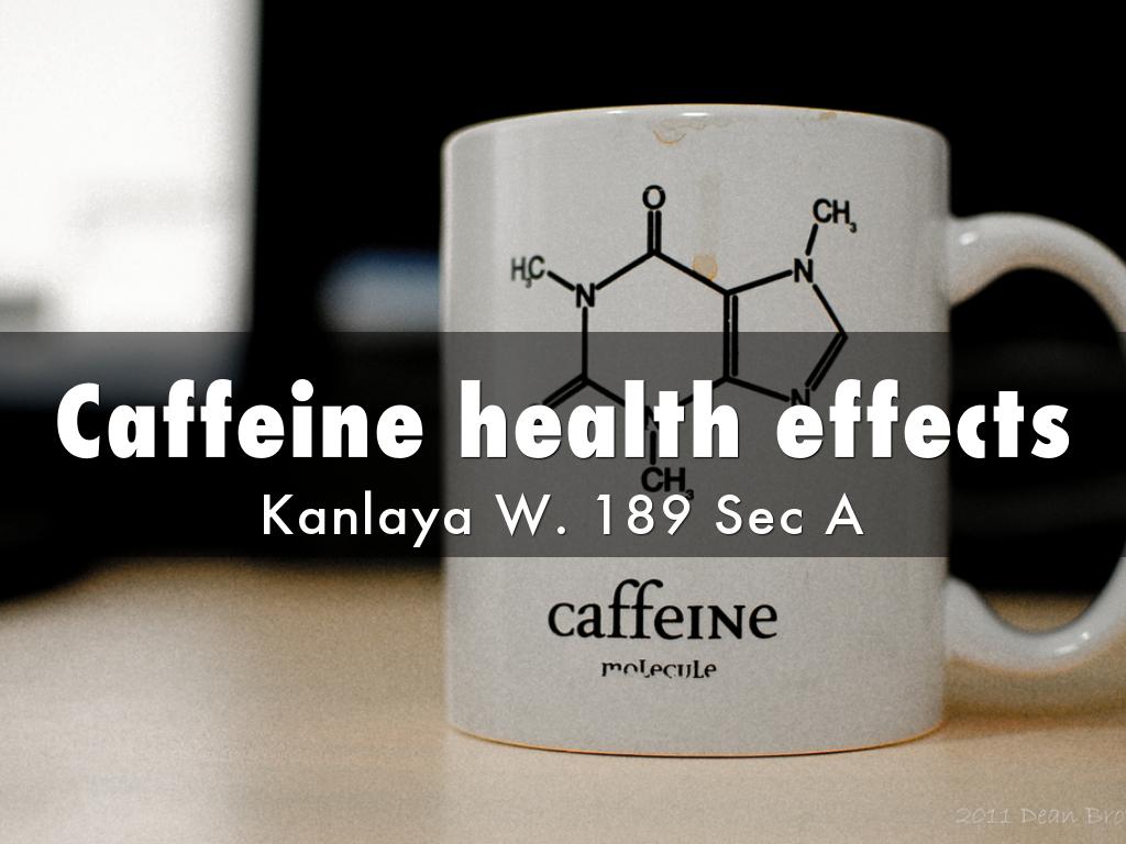 Caffeine health effects by Kanlaya Wk