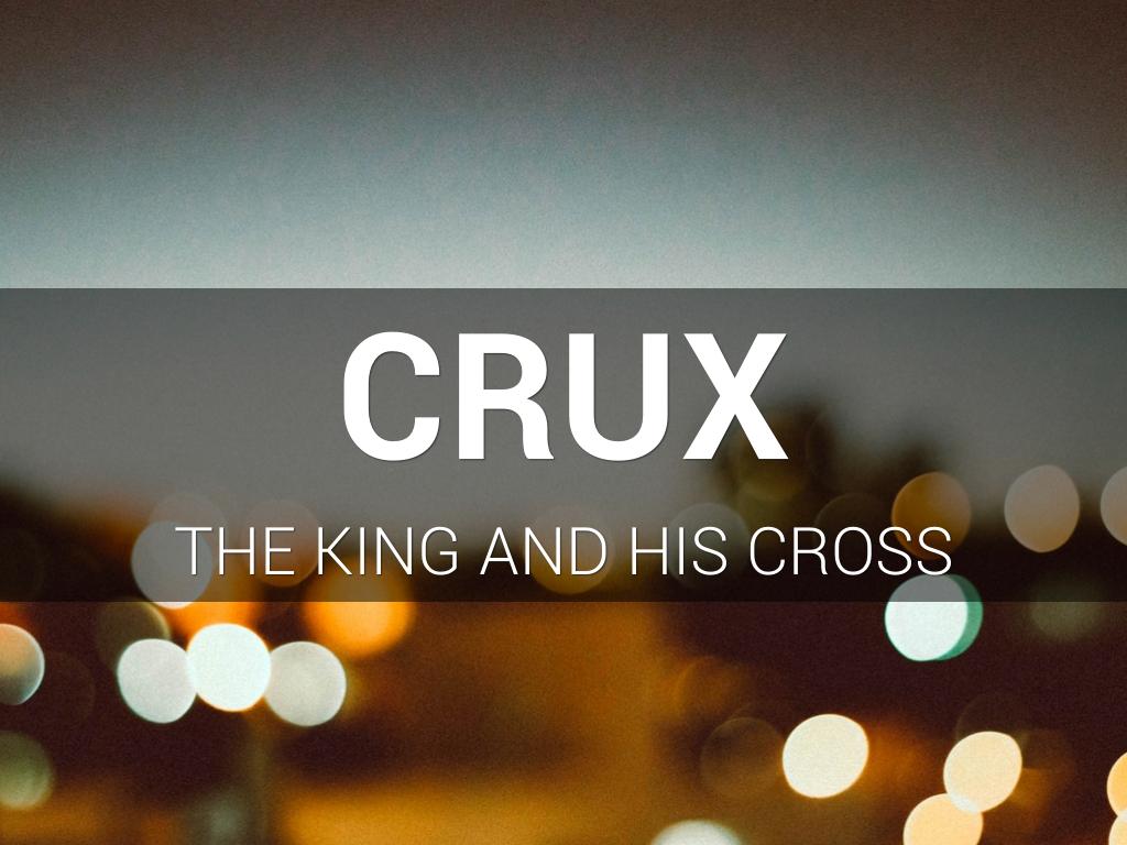 CRUX - The King and His Cross by Philip Yung