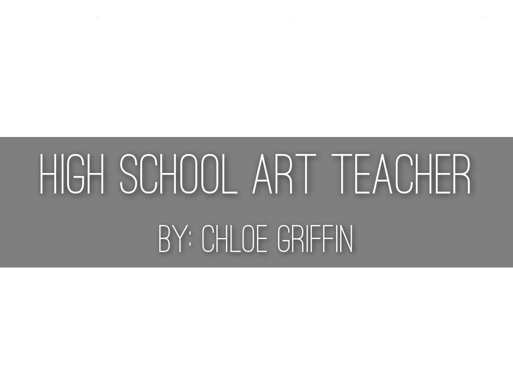 High School Art Teacher by griffchl000 High School Art Teacher by griffchl000