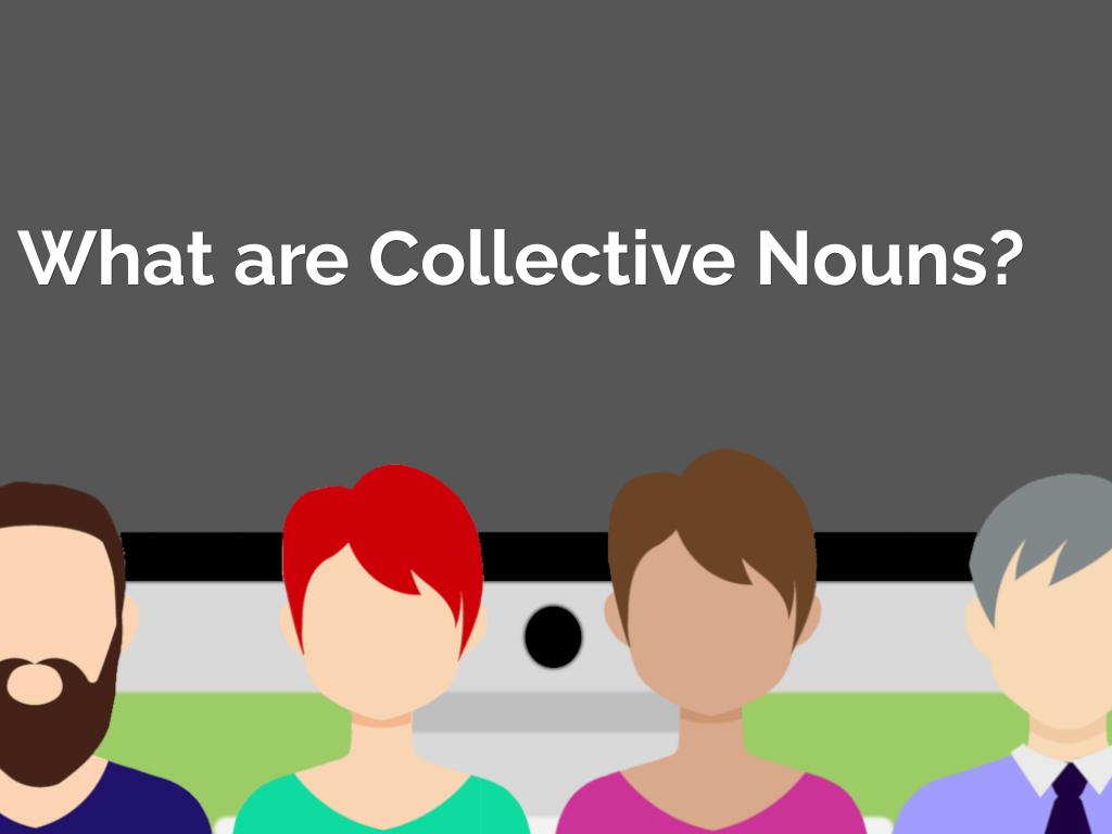 What are Collective Nouns? Grammar Review by William