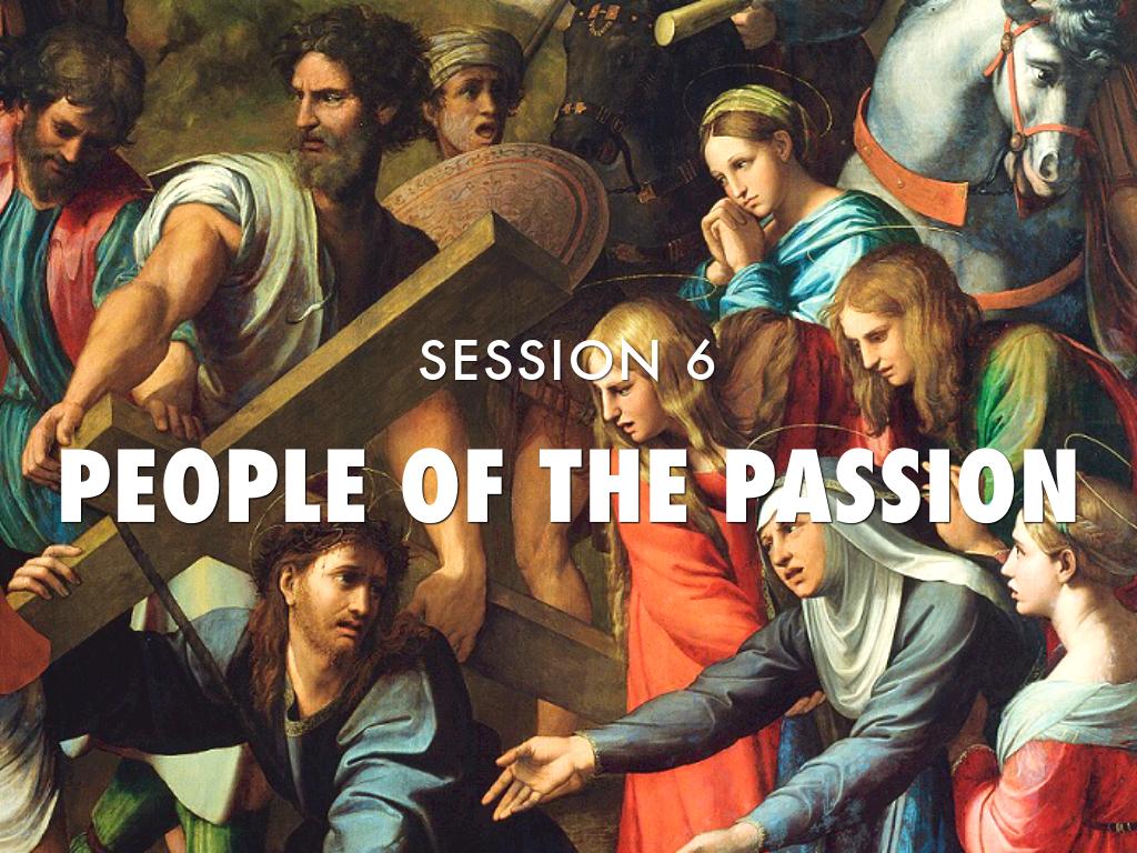 People Of The Passion: Session 6 by Maura Pauli