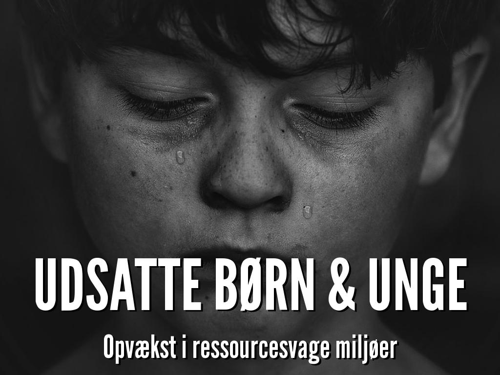 Udsatte Børn & Unge by leea.bjorkmann