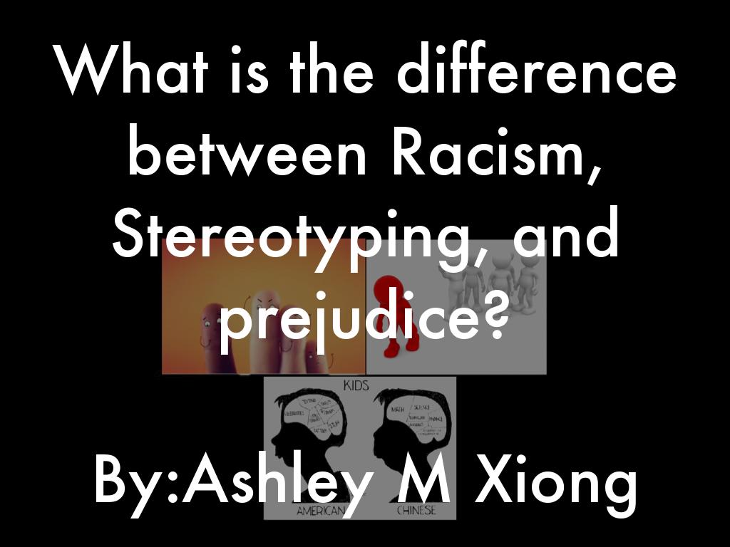What Is The Difference Between Racism, Stereotyping,