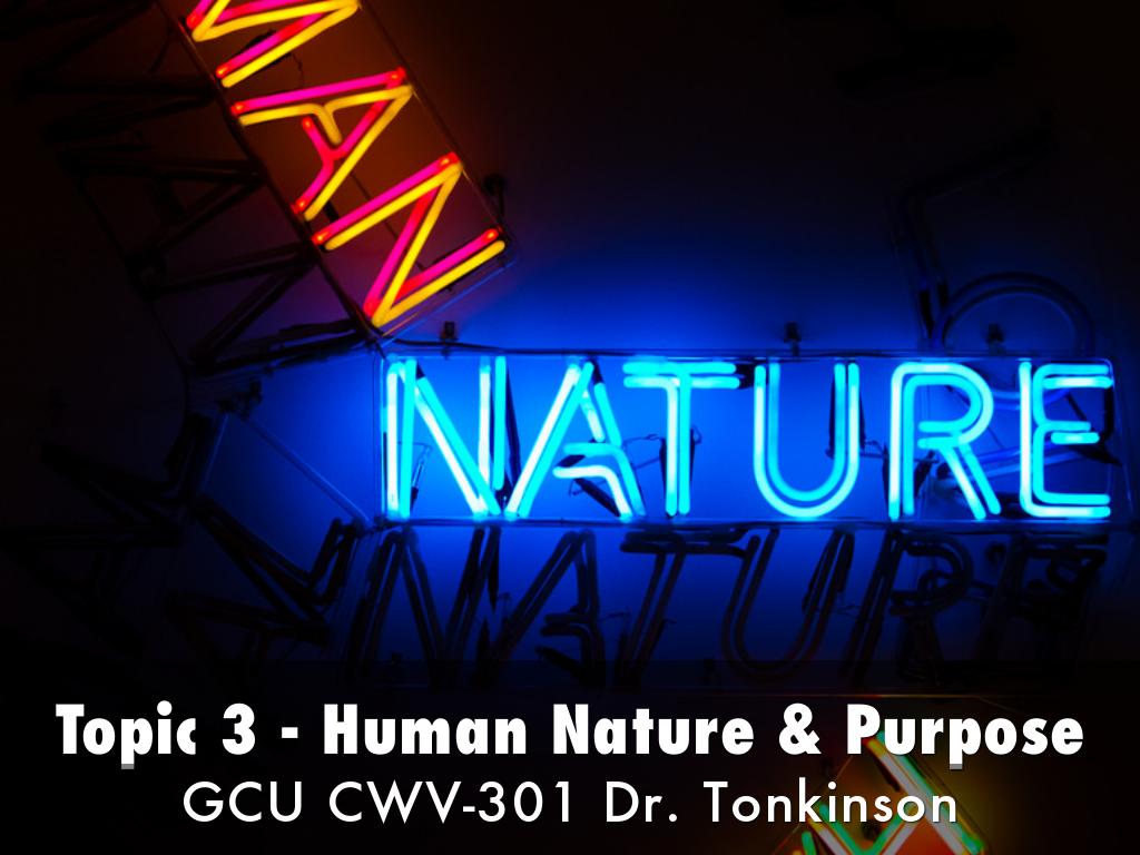 Topic 3 - Human Nature & Purpose by Greg T