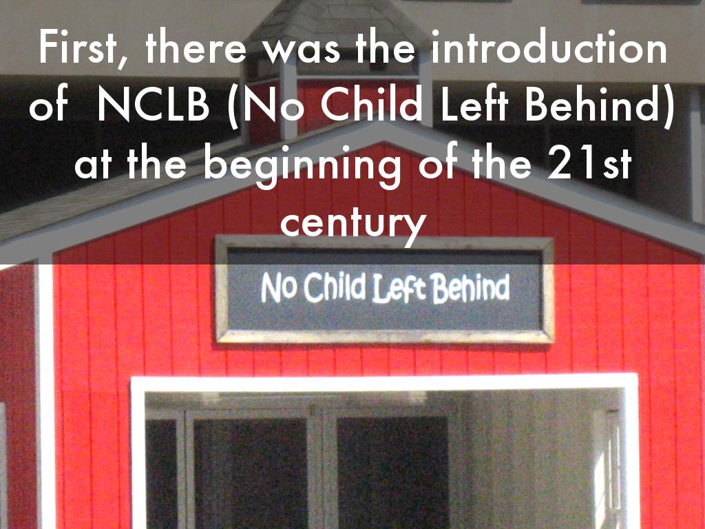 First, there was the introduction of NCLB (No Child