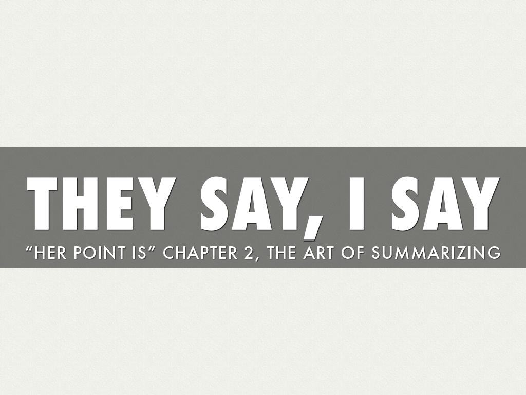 Chapter 2, They Say, I Say â Her Point Isâ by