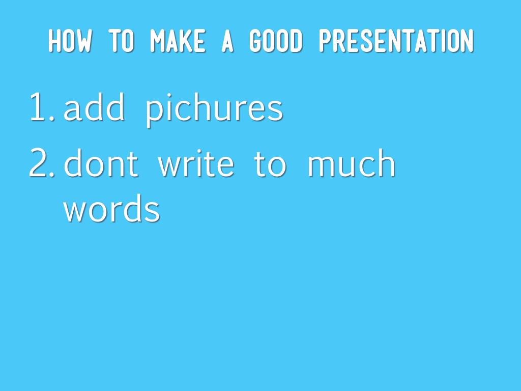 How To Make A Good Presentation By SofiaS 69 how-to-make-a-good-presentation-by-sofias-69