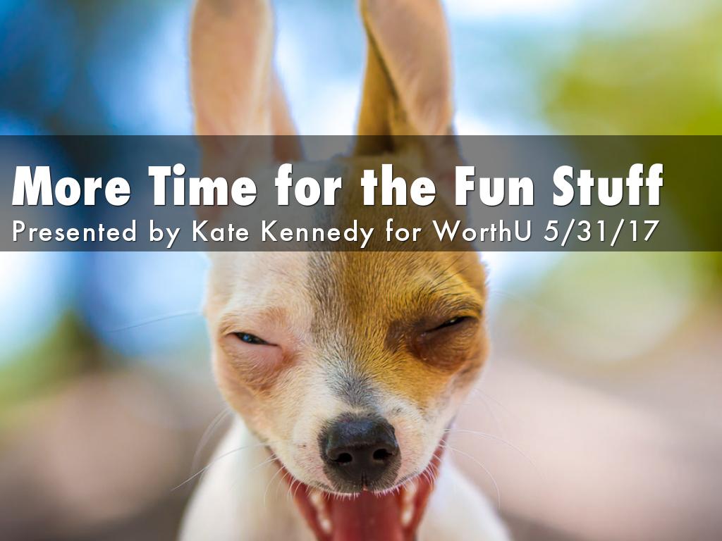 More Time for The Fun Stuff 2017 by Kate Kennedy