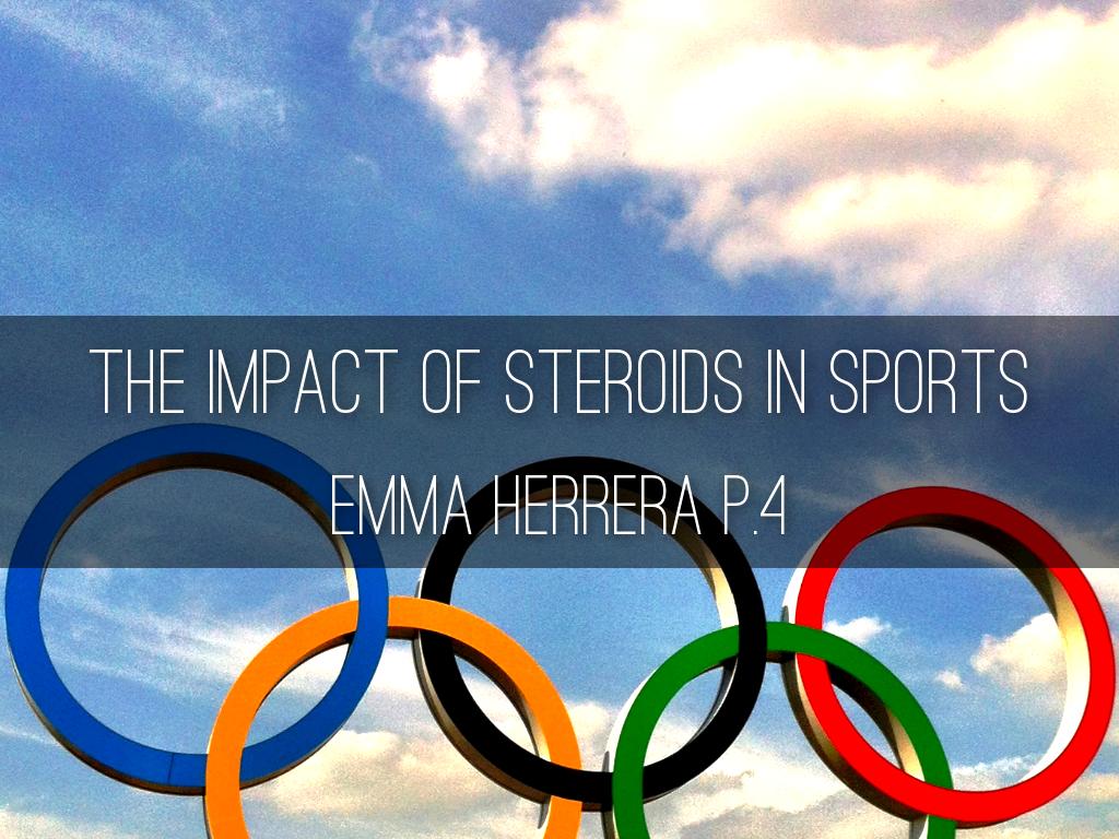 The Impact of Steroids in sports by Emma Herr
