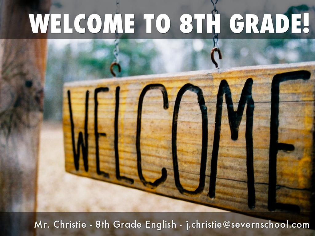 Copy of WELCOME TO 8TH GRADE! by JOSEPH CHRISTIE
