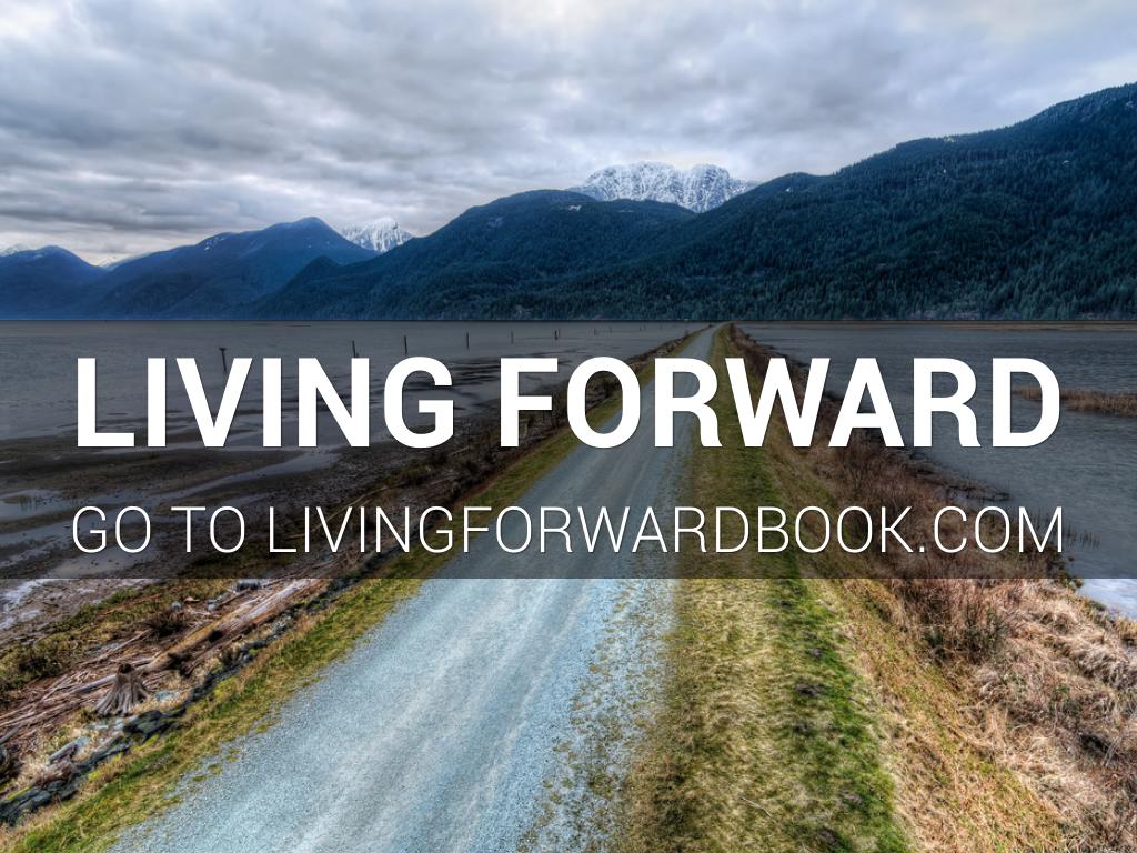 Copy of Living Forward by Jesse Herrera