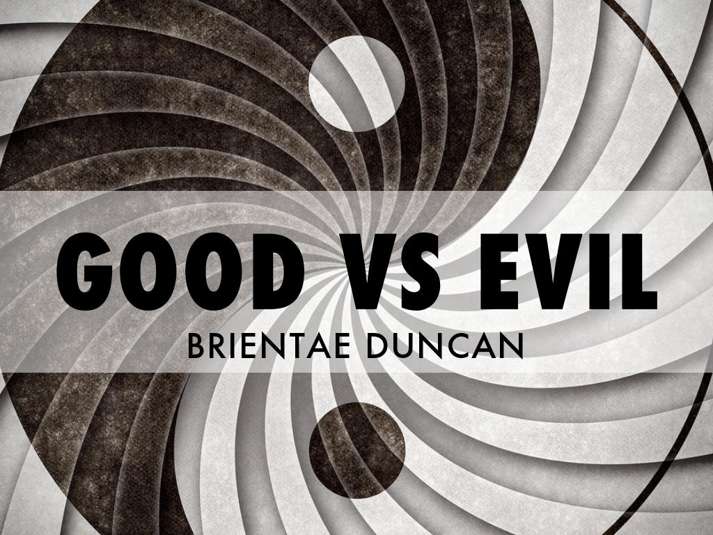 Copy of Good Vs Evil in books by Brientae Duncan