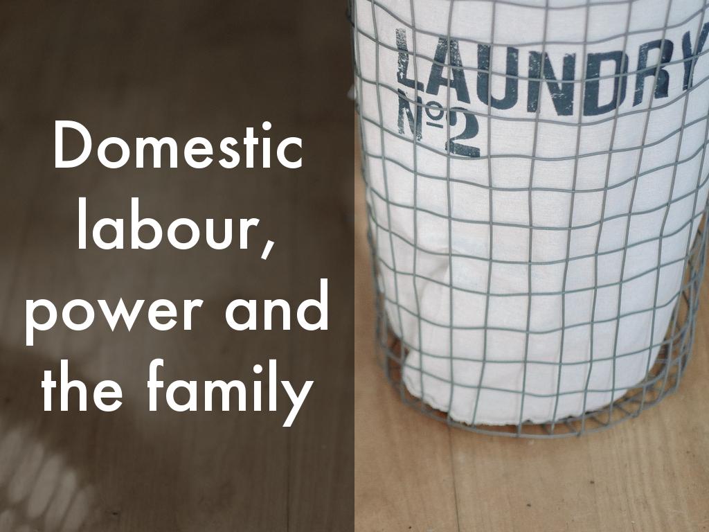 Domestic labour, power and the family by mrs j