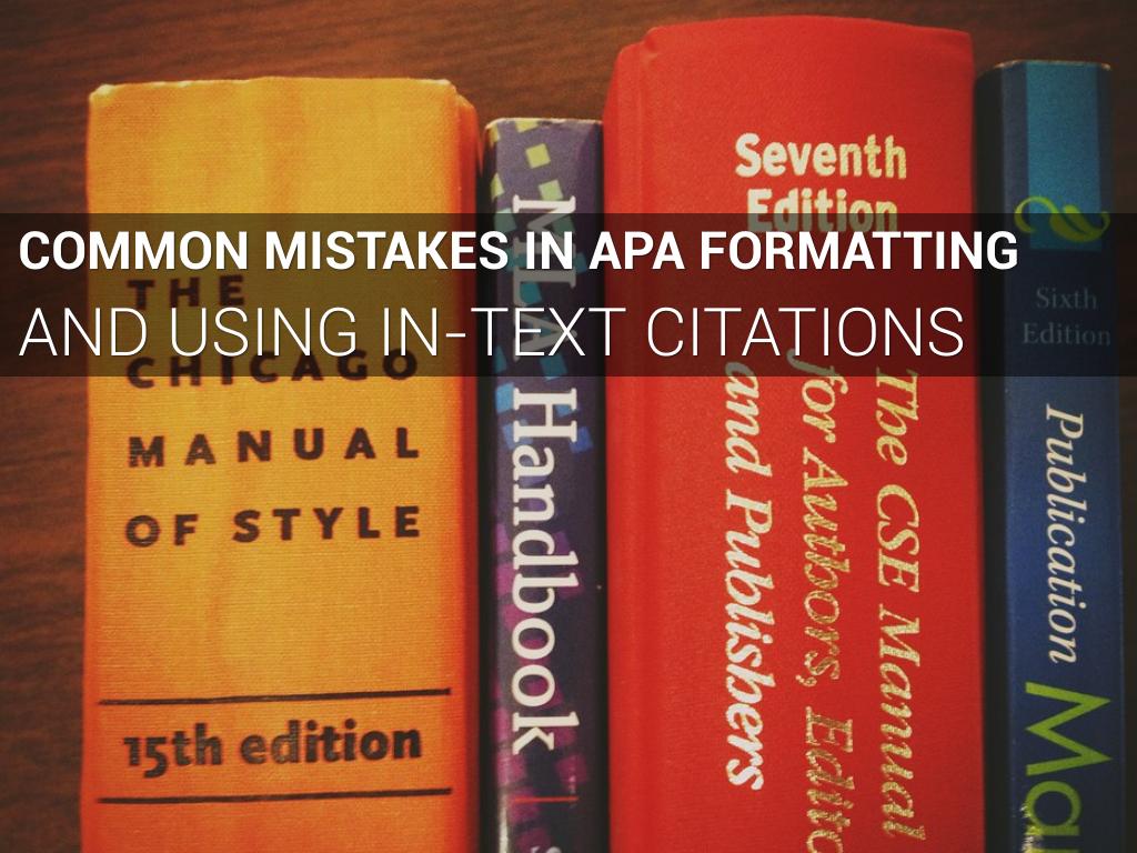 Common Mistakes in APA Formatting/Using In-text
