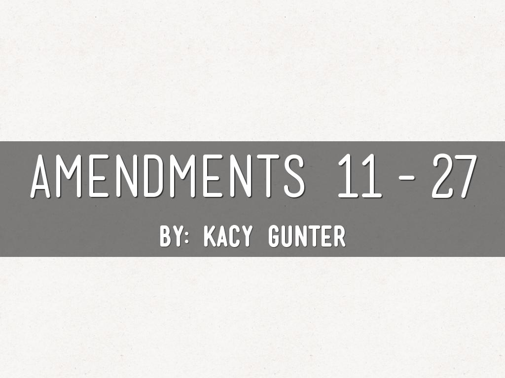 Amendments 11-27 by Kacy Gunter