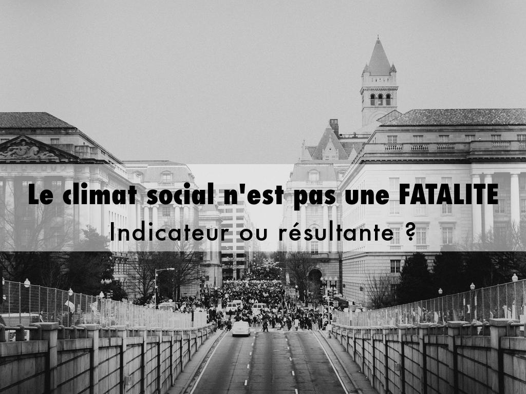 Le climat social n'est pas une une FATALITE by joan