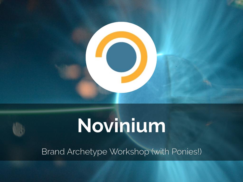 Novinium Brand Archetype Workshop (with Ponies!) by