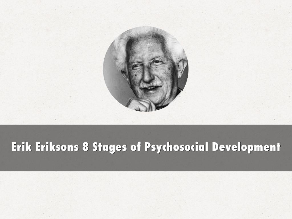 Erik Eriksons 8 Stages of Psychosocial Development by