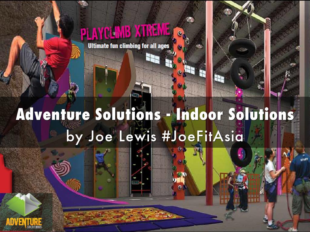 Adventure Solutions Indoor by Joe Lewis