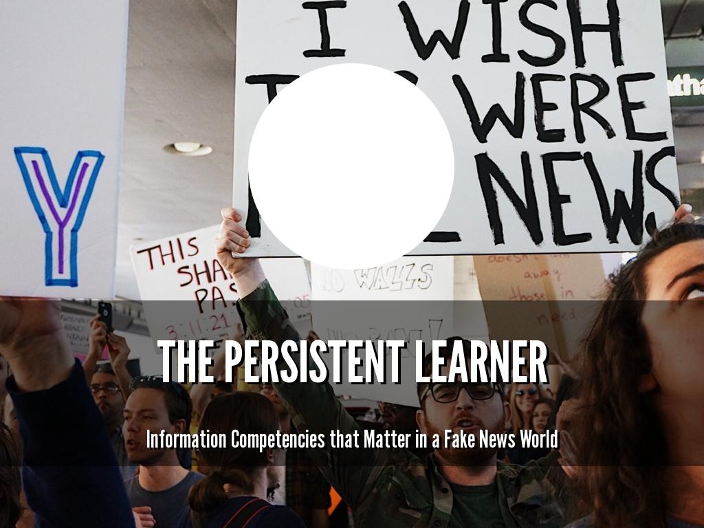 The Persistent Learner: Information Competencies That