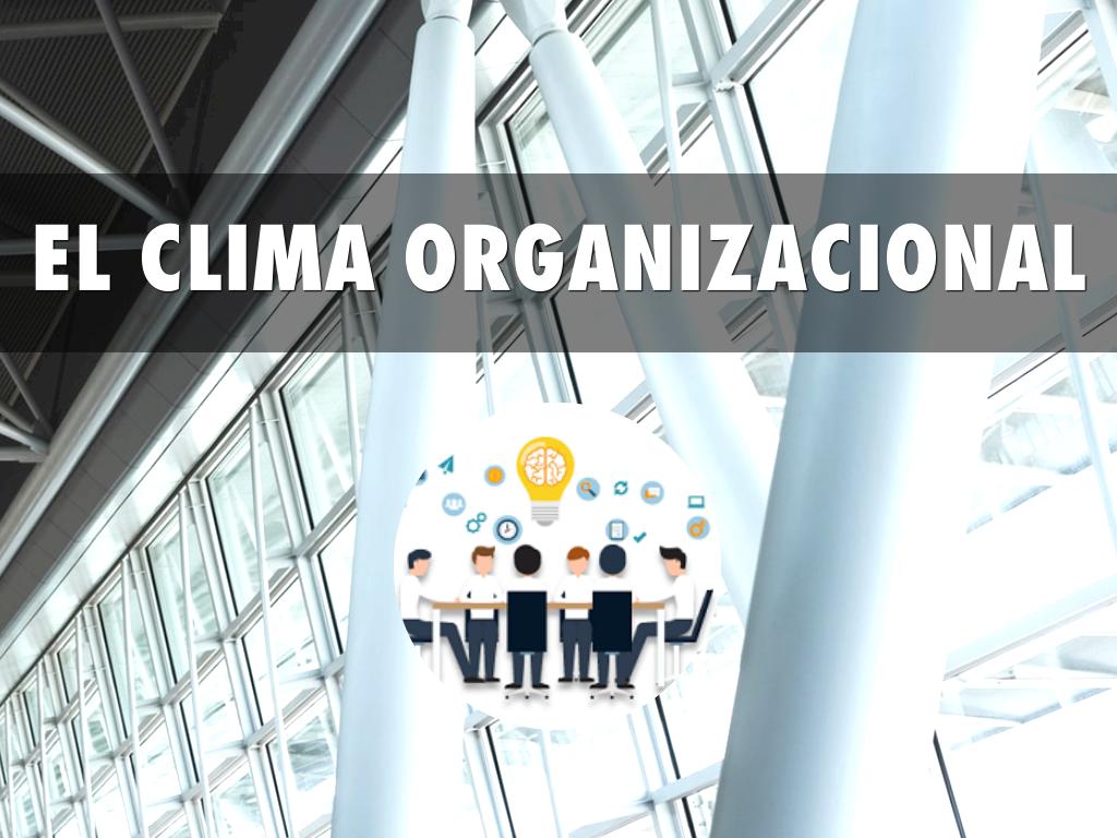 EL CLIMA ORGANIZACIONAL by Diego Lopez